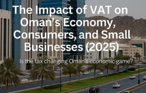 Everything About VAT in Oman in 2025 – Full Guide for Businesses and ...